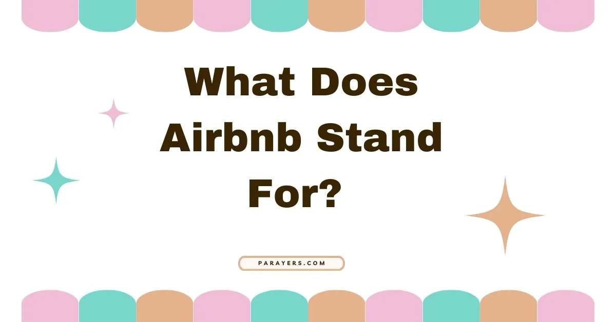 What Does Airbnb Stand For? Meaning & Examples Explained