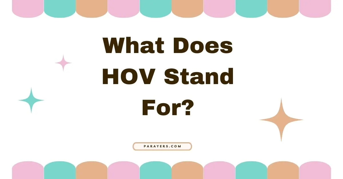 What Does HOV Stand For? Definition & Slang Guide